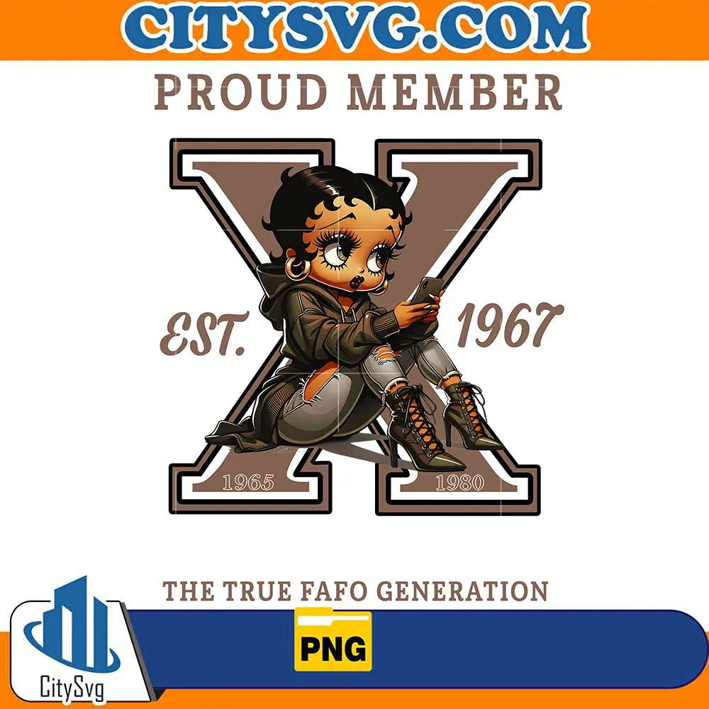 Proud Member Est 1967 Gen X The True Fafo Generation Png – CITYSVG