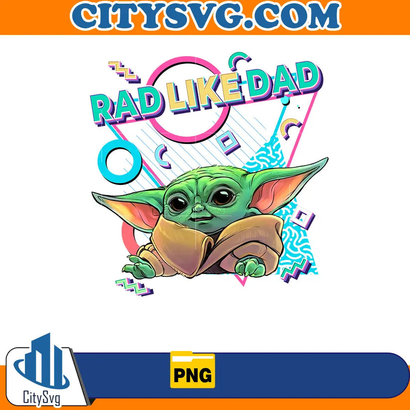 Rad Like Dad Yoda Png, Designs Cartoon Rad Dad Png, Father's Day Png S ...