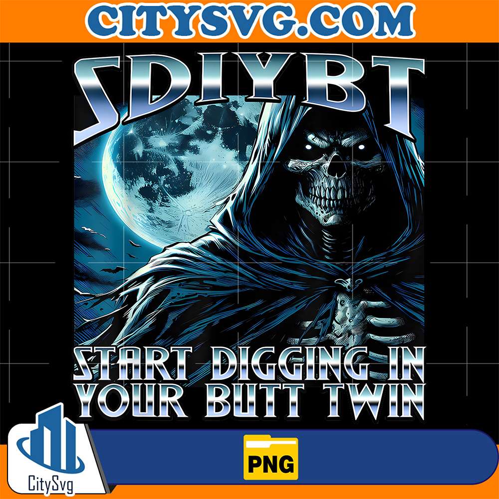 SDIYBT Start Digging in Your Butt Twin Meme 2025 Skeleton Png – CITYSVG