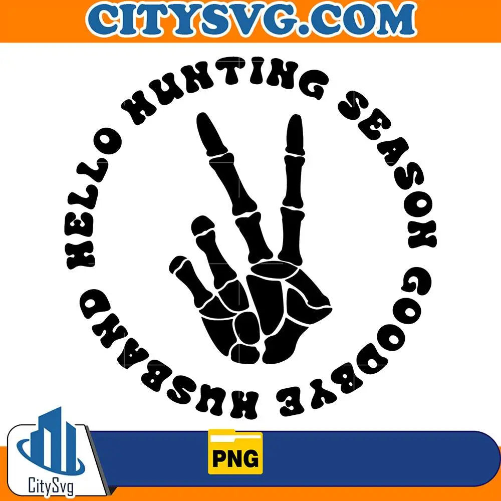 Skeleton Hello Hunting Season Goodbye Husband Png – CITYSVG