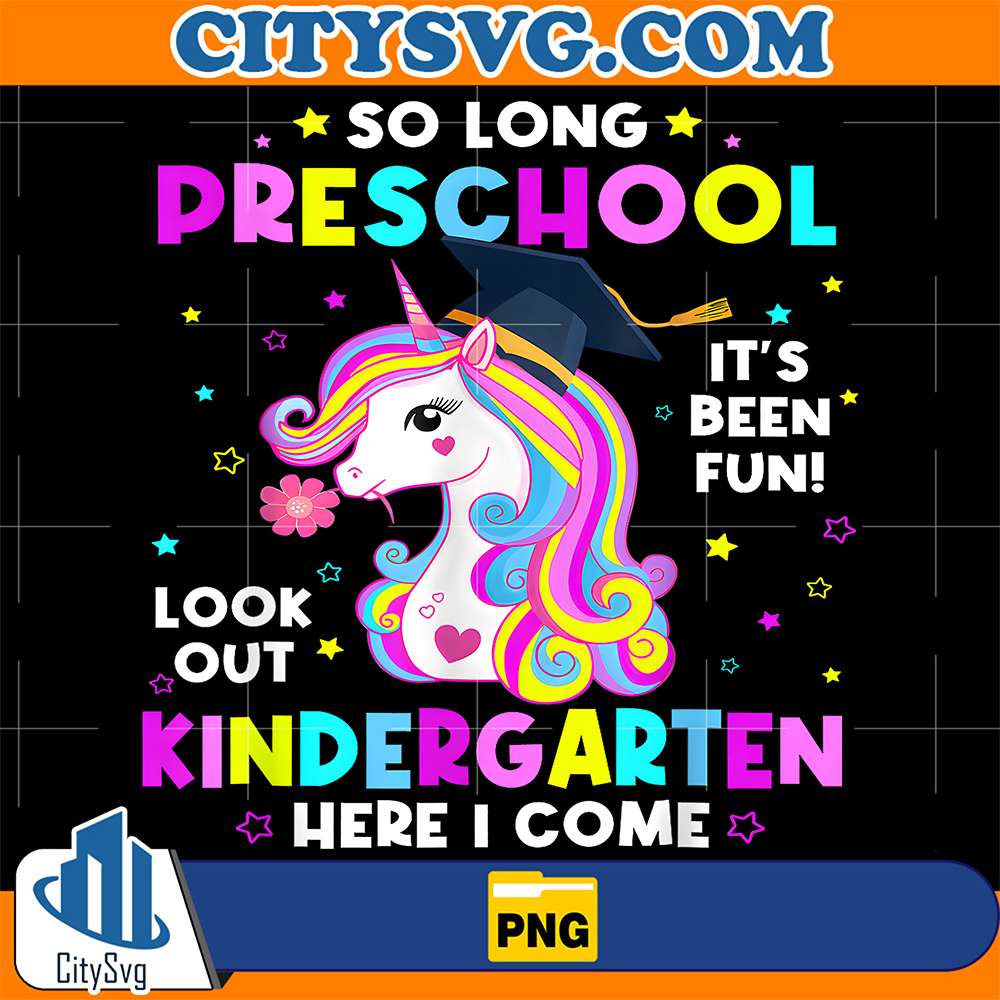 So Long Pre-k Graduate Kindergarten Here I Come Unicorn Png – CITYSVG
