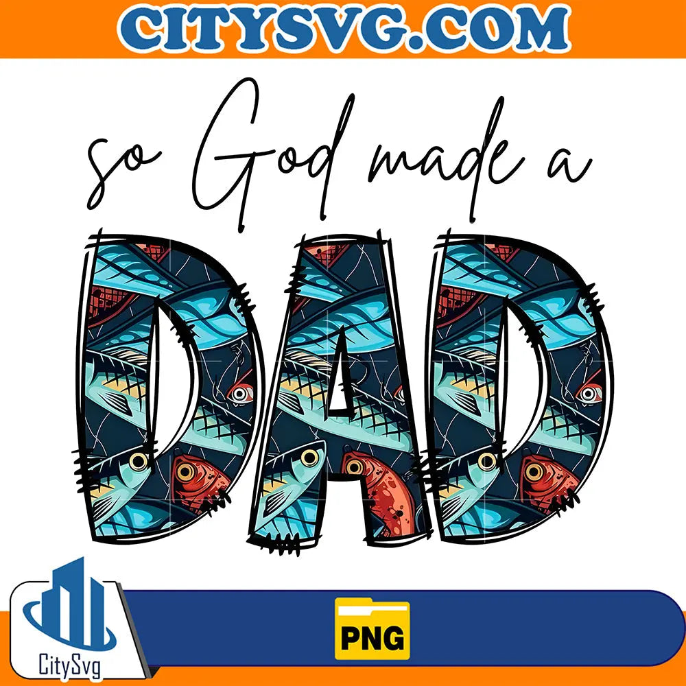 So God Made A Dad Png – CITYSVG