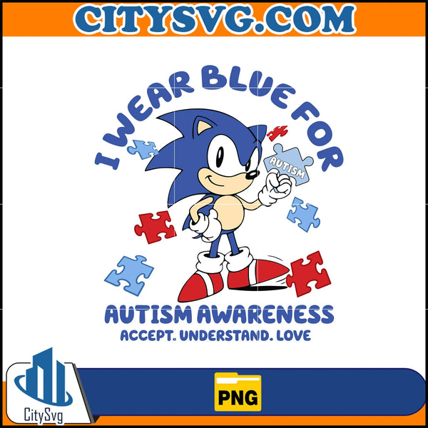 Sonic The Hedgehog I Wear Blue For Autism Awareness Accept. Understand ...