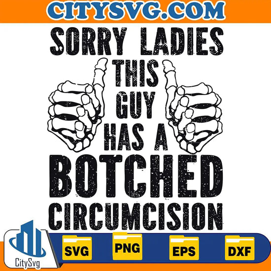 Sorry Ladies This Guy Has A Botched Circumcision Svg – CITYSVG