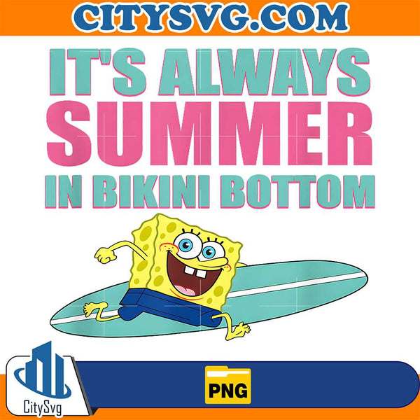 SpongeBob SquarePants It's Always Summer In Bikini Bottom Png – CITYSVG