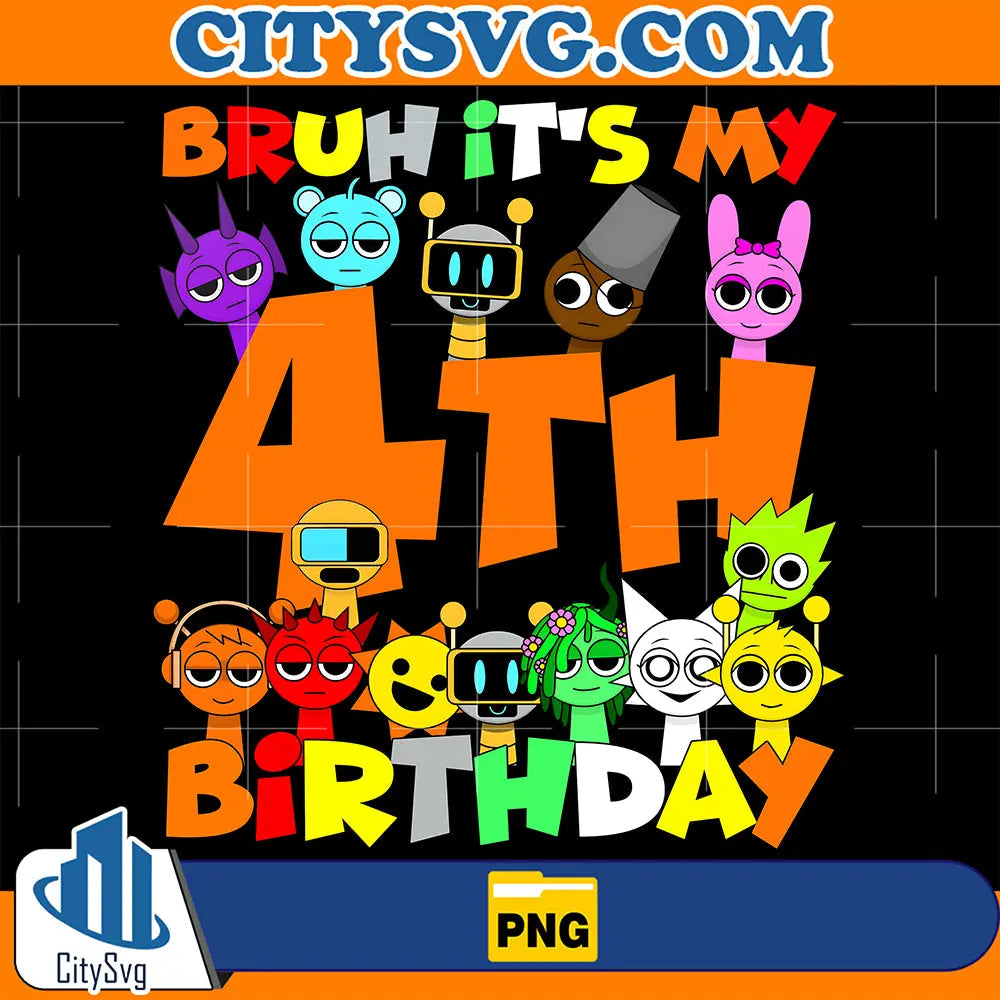 Sprunki Bruh It's My 4th Birthday Png – CITYSVG