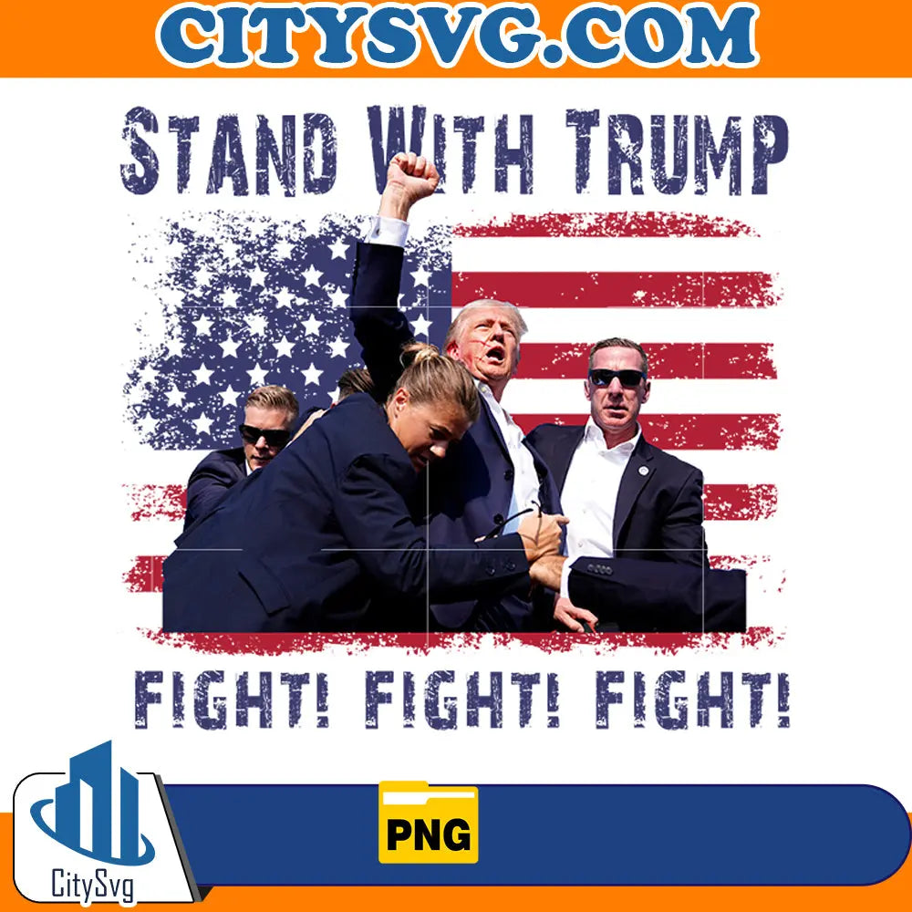 Stand With Trump fight fight fight Png – CITYSVG