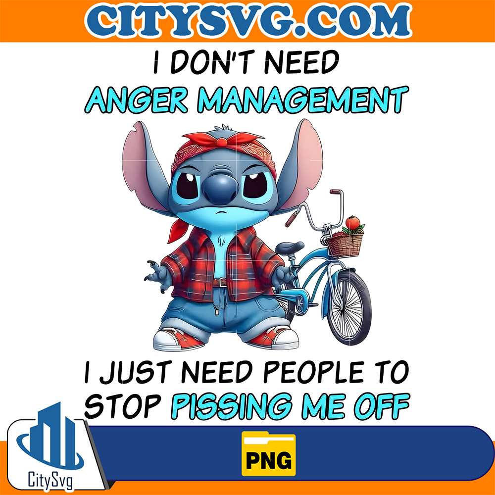 Stitch I Don’t Need Anger Management I Just Need People To Stop Pissin ...