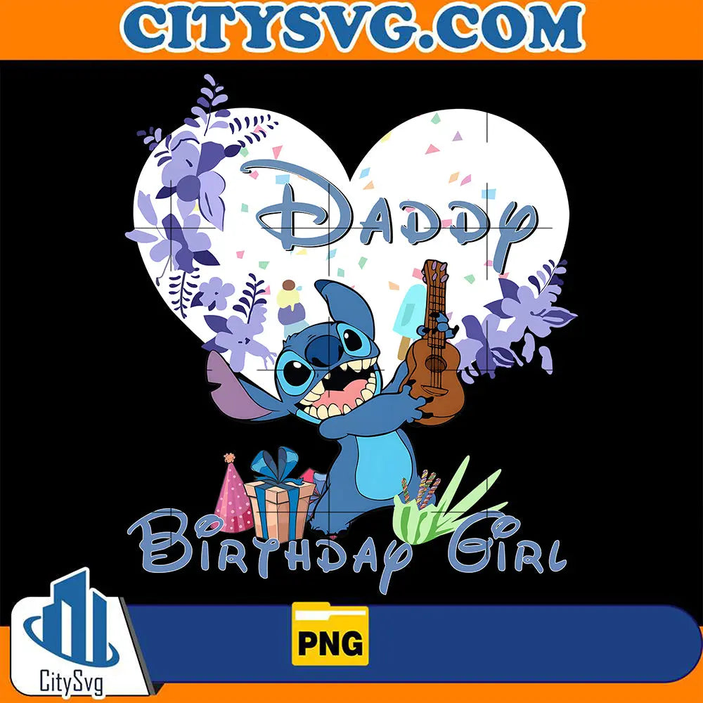 Stitch Daddy Birthday Girl Png – CITYSVG