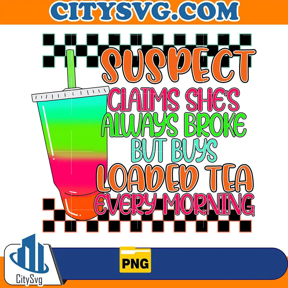 Suspect Claims She's Always Broke But Buys Loaded Tea Every Morning Pn ...