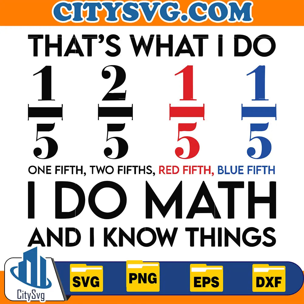 Thats What I Do, I Do Math And I Know Things Svg – CITYSVG