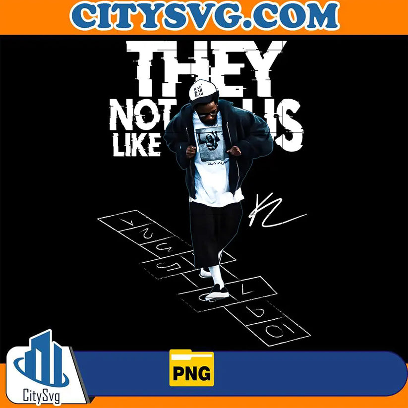 They Not Like Us Kendrick Lamar Png – CITYSVG