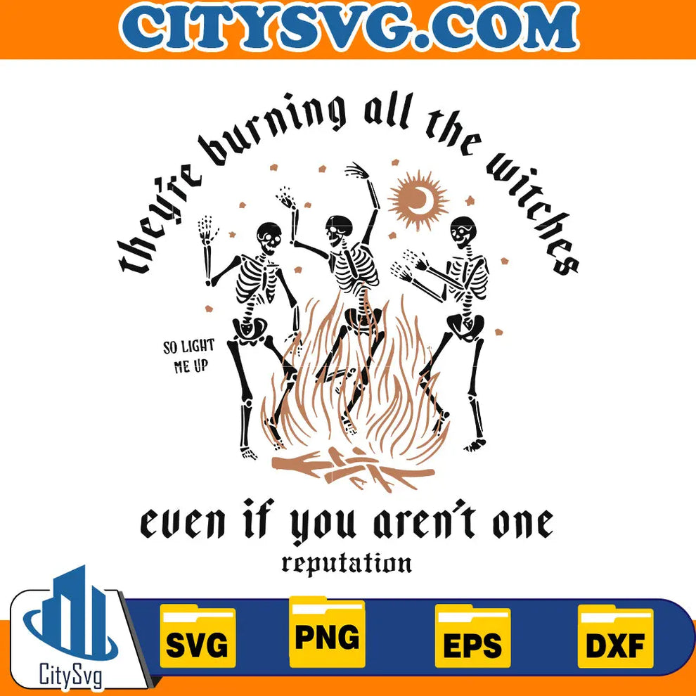 They're Burning All The Witches Even If You Aren't One reputation Svg ...