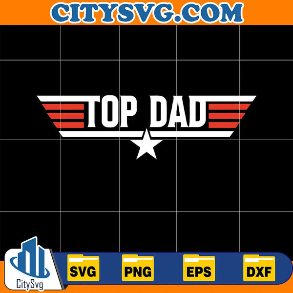 Top Dad Svg, Fathers Day Svg, Dad Svg, Father Svg, Papa Svg, Best Dad ...