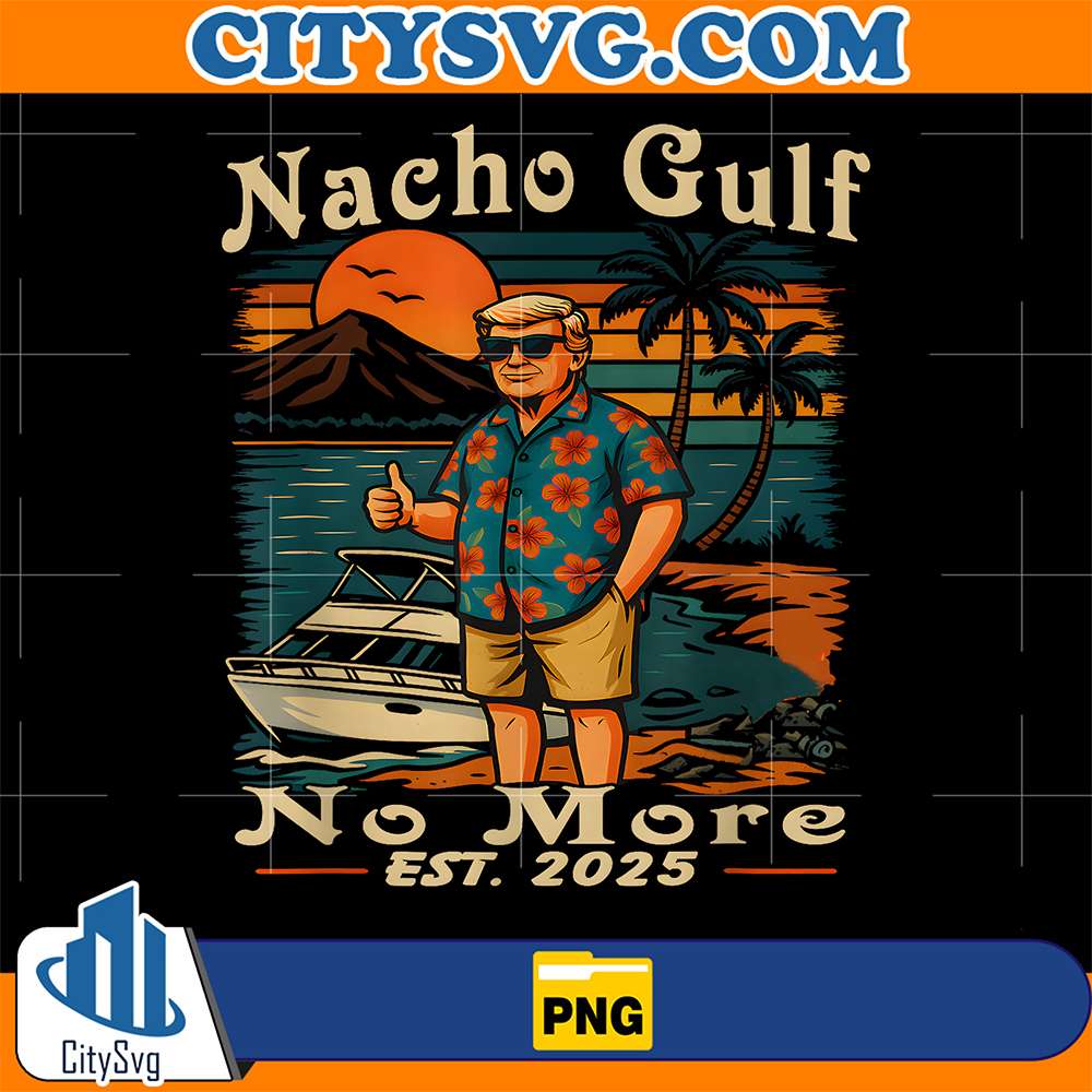 Trump Nacho Gulf No More Est 2025 Png – CITYSVG