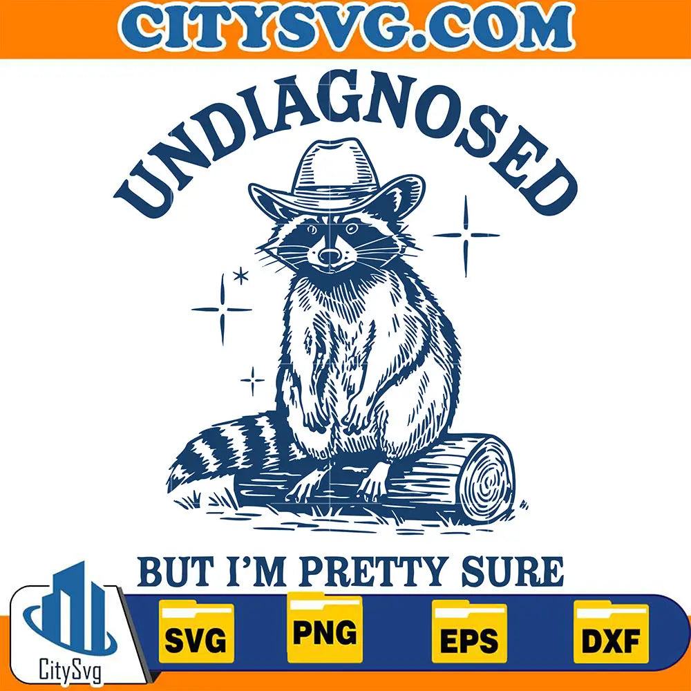 Undiagnosed But I'm Pretty Sure Cowboy Raccoon Svg – CITYSVG