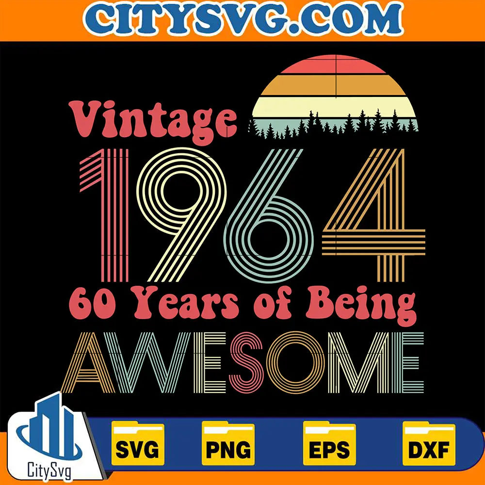 Vintage 1964 60 Years Of Being Awesome Svg – CITYSVG