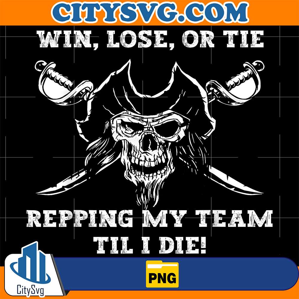 Win, Lose, Or Tie Repping My Team Til I Die Png – CITYSVG