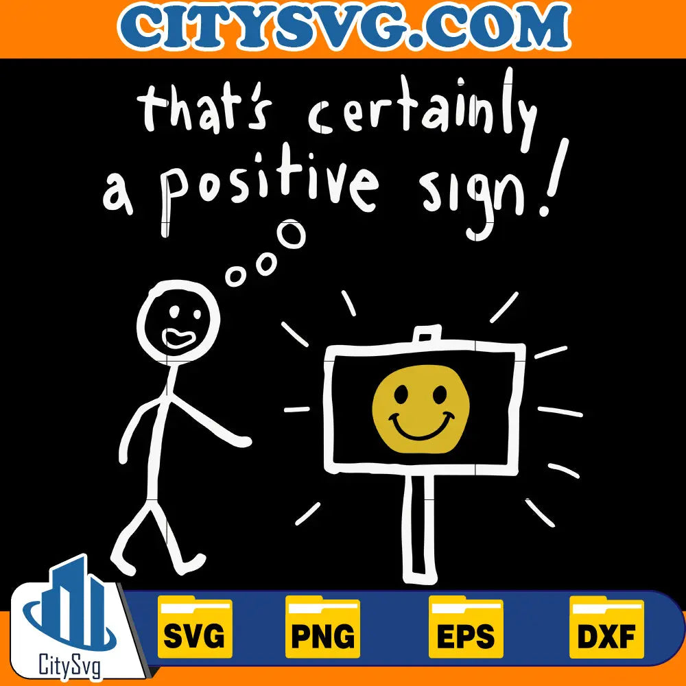 That is certainly a positive sign svg, Adult Sarcastic Sarcasm Svg,Cut ...