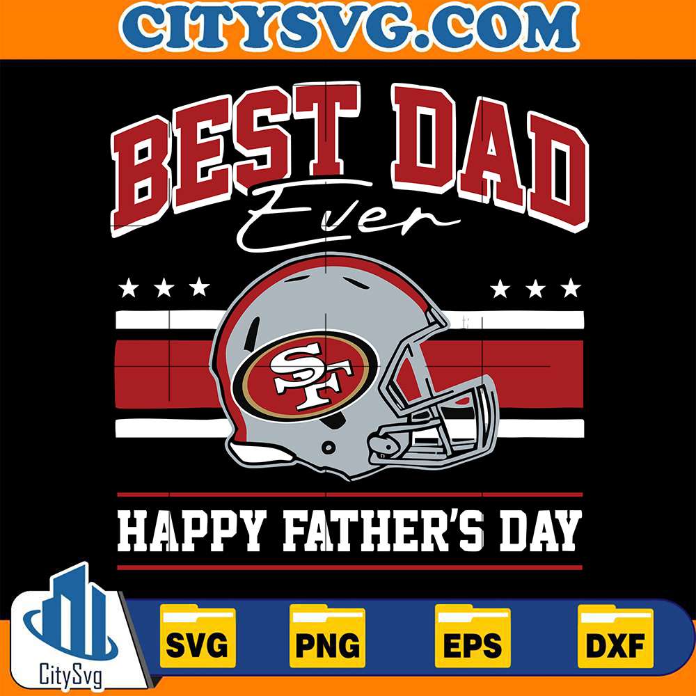 Best Dad Ever San Francisco 49ers Svg – CITYSVG