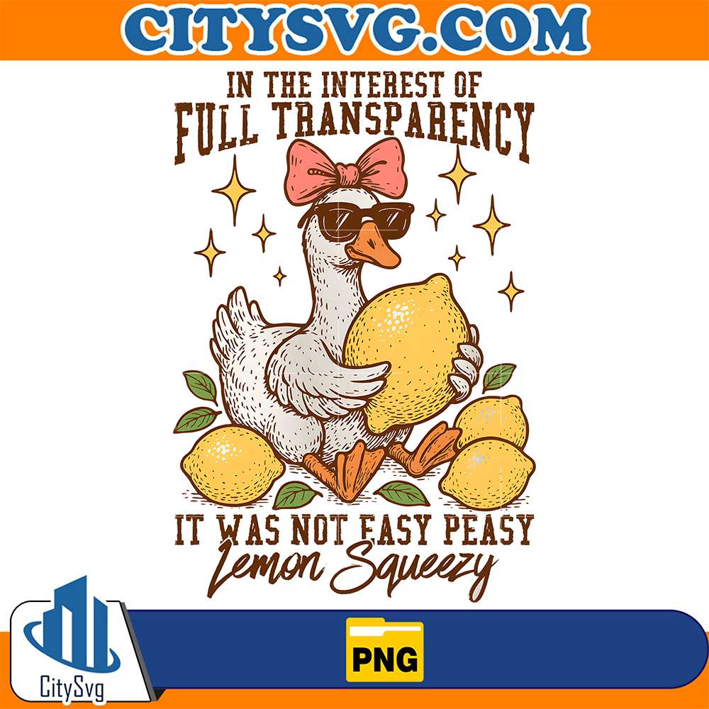 In The Interest Of Full Transparency, It Was Not Easy Peasy Lemon Sque ...