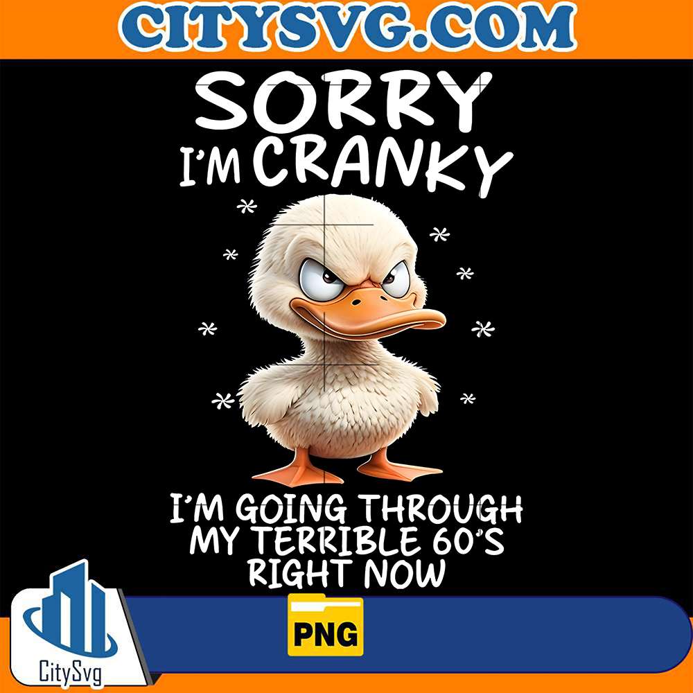 Sorry I'm Cranky Duck Png – CITYSVG