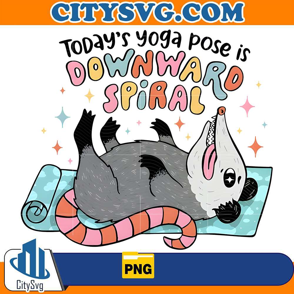 Todays Yoga Pose is Downward Spiral Png – CITYSVG